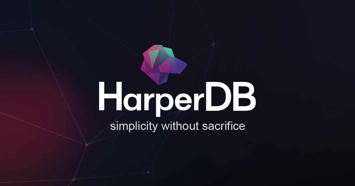 A sharper HarperDB, connectivity done auspiciously - Techzine Global