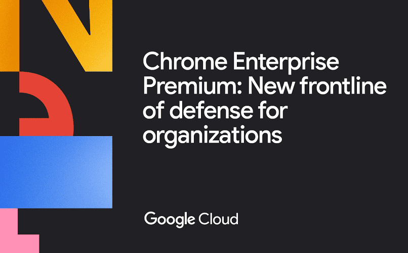 Chrome Enterprise Premium offers browser security, for a price ...