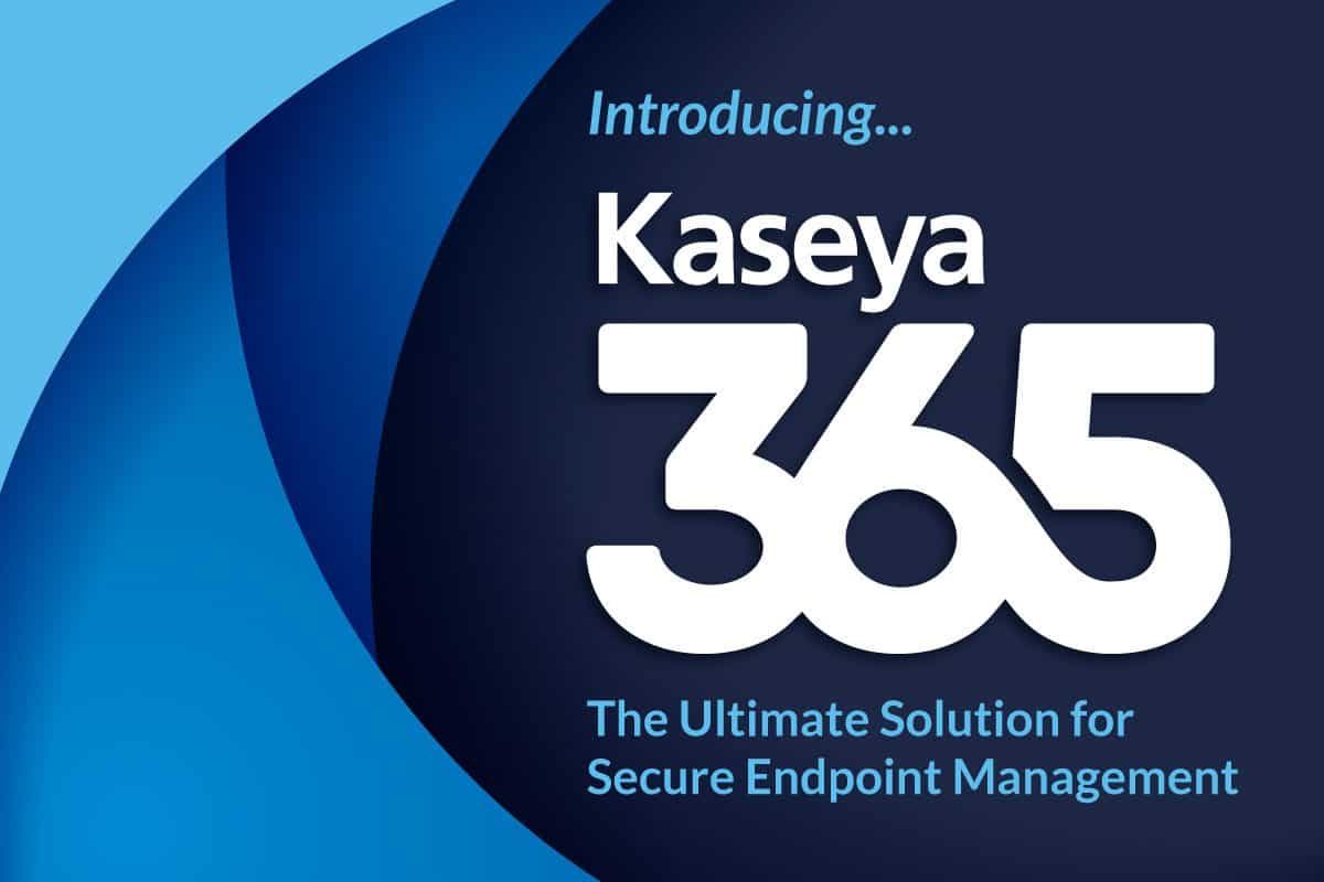 Kaseya dramatically simplifies life of MSPs with Kaseya 365 - Techzine ...
