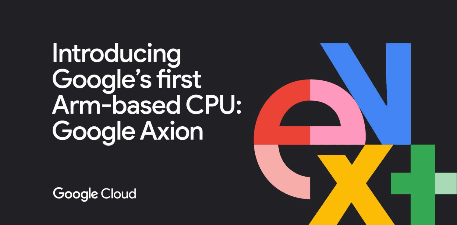 Google introduces its first proprietary ARM CPU, called Axion ...